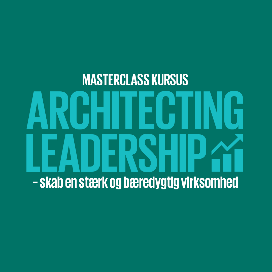 Architecting Leadership - skab en stærk og bæredygtig virksomhed|Danske ...